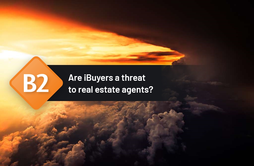Are iBuyers a threat to real estate agents? - PropTechNOW
